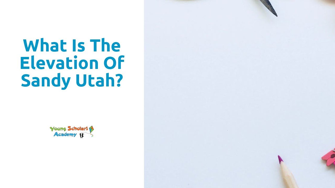 What is the elevation of Sandy Utah? - Young Scholars Academy