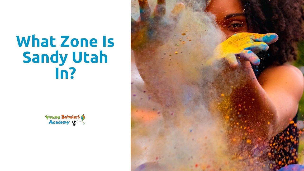 What zone is Sandy Utah in? - Young Scholars Academy