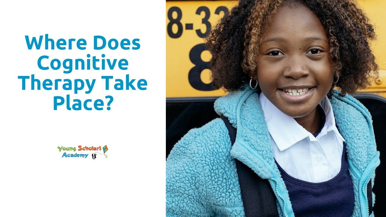 Where does cognitive therapy take place? - Young Scholars Academy
